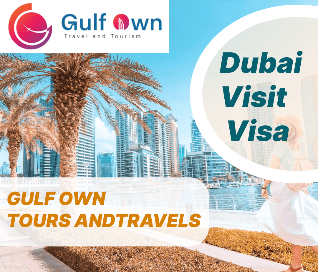 Unlocking Dubai's Doorstep: Get Your Dream Visit Visa with Gulf Own ...